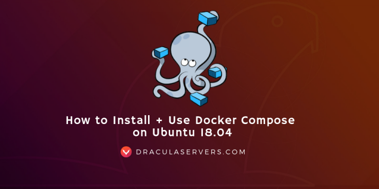 How To Install And Use Docker Compose On Ubuntu 18 04