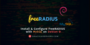 Install and Configure FreeRADIUS & daloRADIUS on Debian 9 with MySQL - Dracula Servers Tutorials