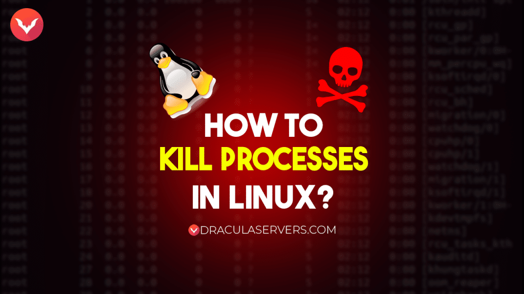 How to Kill Processes in Linux \ Ubuntu? - Dracula Servers Tutorials