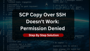 Fix: SCP Copy Over SSH Doesn't Work: Permission Denied Error - Dracula Servers Tutorials