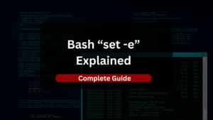 Bash set -e | Explained - Dracula Servers Tutorials