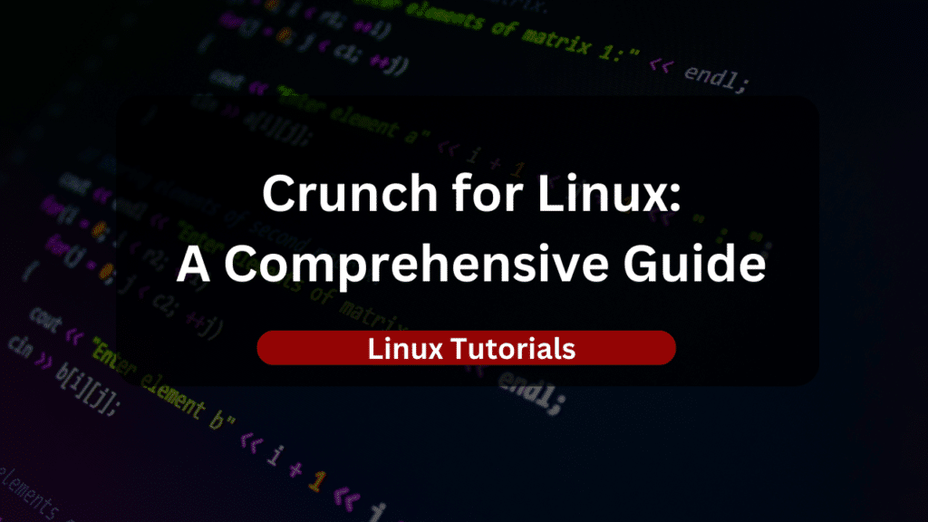 Crunch For Linux A Comprehensive Guide Dracula Servers Tutorials