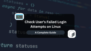 How to Check User’s Failed Login Attempts on Linux - Dracula Servers Tutorials